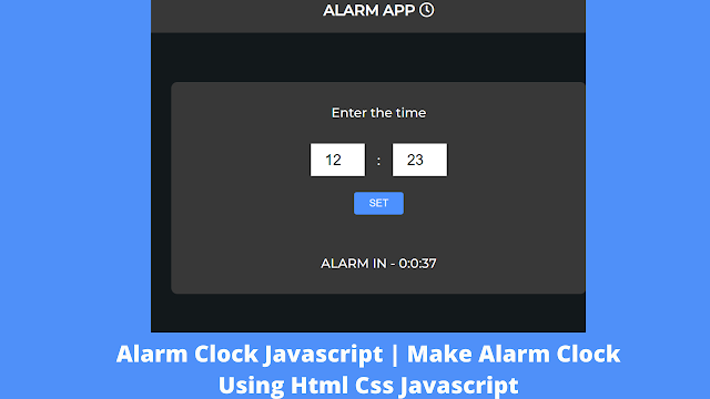 Create Alarm Clock Using HTML CSS JavaScript