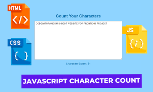 Character Count Using HTML CSS And JAVASCRIPT( Source Code)