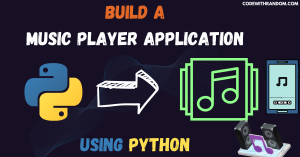 How to Build a Music Player using Python
