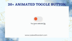 20+ Animated Toggle Button - CodeWithRandom