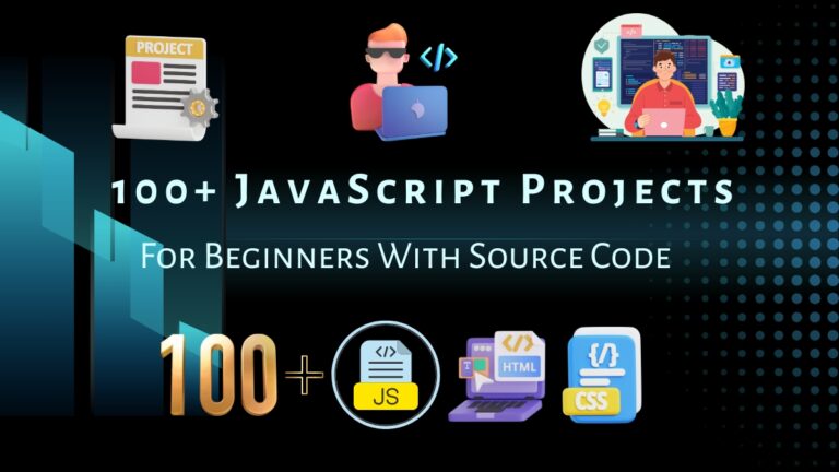 100+ JavaScript Projects For Beginners With Source Code