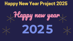 Happy New Year Project 2025 Using HTML and CSS